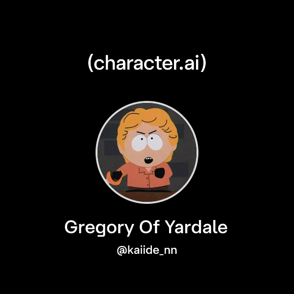 Chat with Gregory Of Yardale | character.ai | AI Chat, Reimagined–Your ...