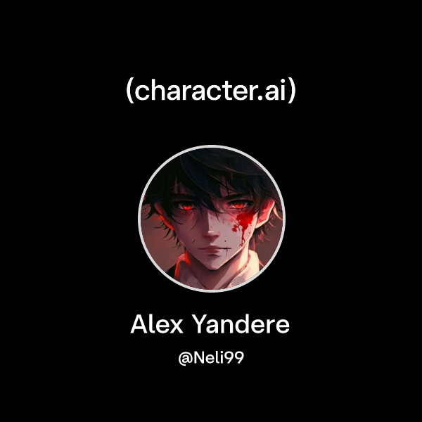 Chat with Alex Yandere | character.ai | Personalized AI for every ...