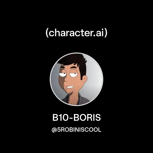 Chat with B10-BORIS | character.ai | AI Chat, Reimagined–Your Words ...