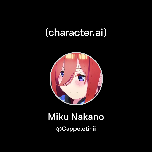 Chat with Miku Nakano | character.ai | AI Chat, Reimagined–Your Words. Your World.