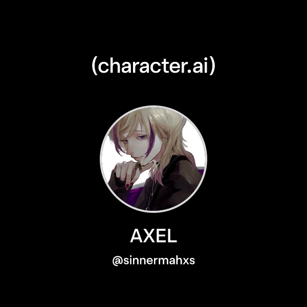 Chat with AXEL | character.ai | Personalized AI for every moment of ...