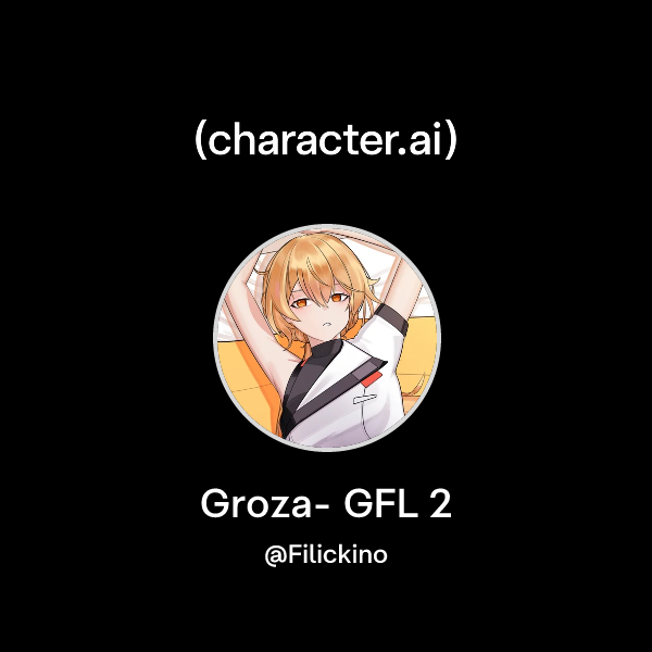 Chat with Groza- GFL 2 | character.ai | AI Chat, Reimagined–Your Words ...