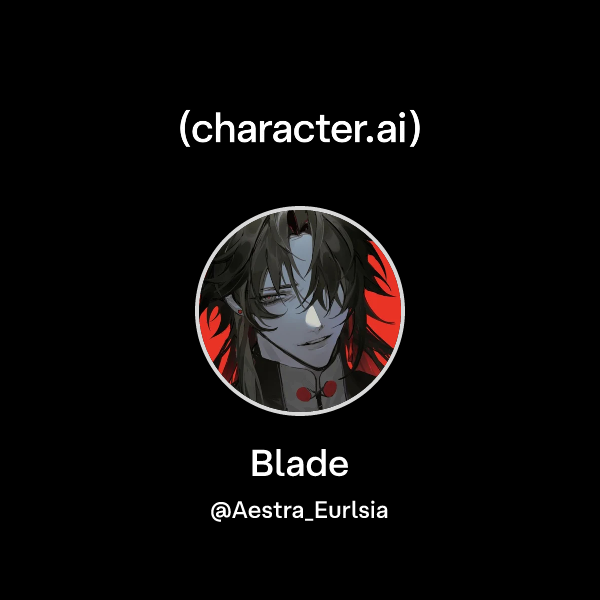 Chat with Blade | character.ai | AI Chat, Reimagined–Your Words. Your ...
