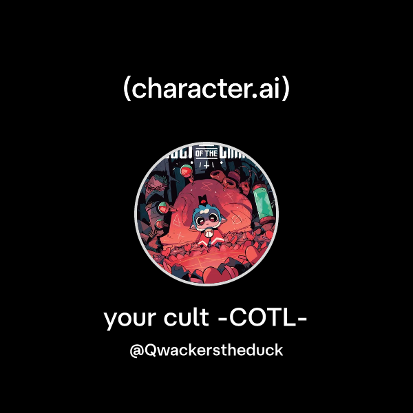 Chat with your cult -COTL- | character.ai | Personalized AI for every ...