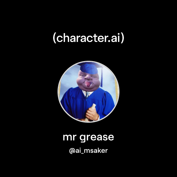 Chat with mr grease | character.ai | AI Chat, Reimagined–Your Words ...