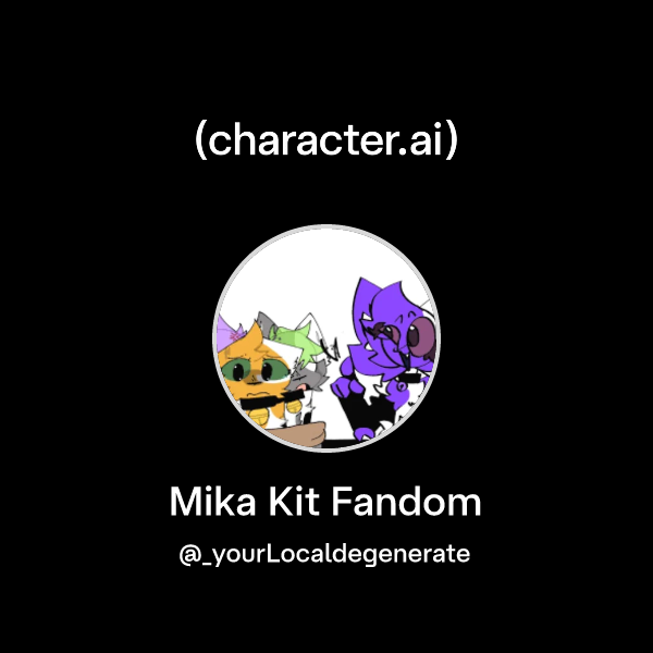 Chat with Mika Kit Fandom | character.ai | AI Chat, Reimagined–Your ...