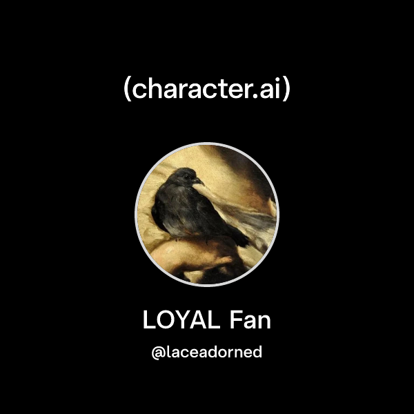 Chat with LOYAL Fan | character.ai | AI Chat, Reimagined–Your Words ...