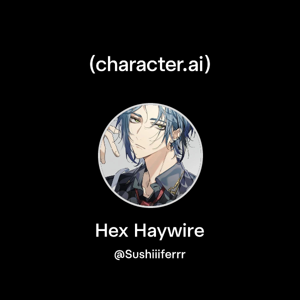 Chat with Hex Haywire | character.ai | Personalized AI for every moment ...