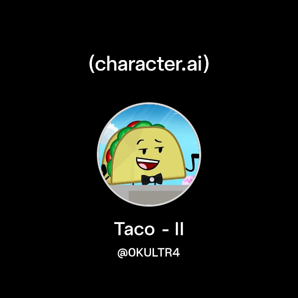 Chat with Taco - II | character.ai | AI Chat, Reimagined–Your Words ...