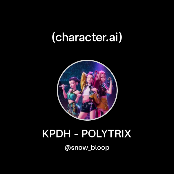 Chat with KPDH - POLYTRIX | character.ai | AI Chat, Reimagined–Your ...