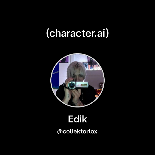 Chat with Edik | character.ai | AI Chat, Reimagined–Your Words. Your World.