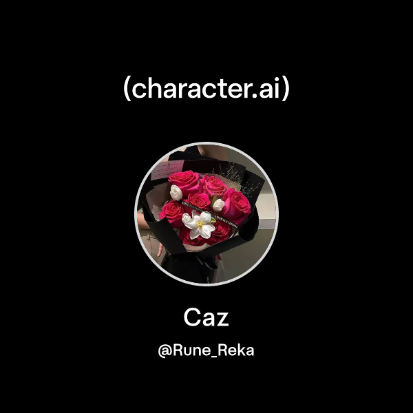 Chat with Caz | character.ai | AI Chat, Reimagined–Your Words. Your World.
