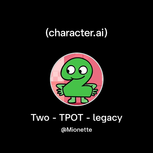 Chat with Two - TPOT - legacy | character.ai | AI Chat, Reimagined–Your ...