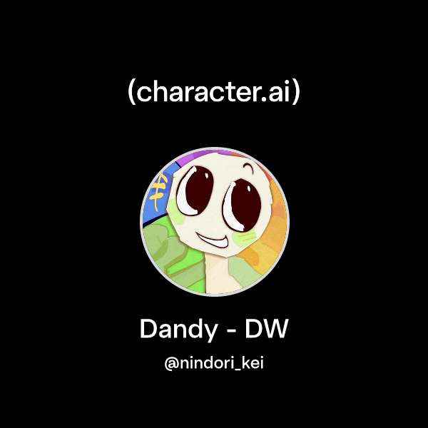 Chat with Dandy - DW | character.ai | AI Chat, Reimagined–Your Words ...