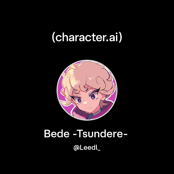 Chat with Bede -Tsundere- | character.ai | AI Chat, Reimagined–Your ...