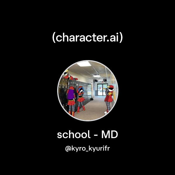 Chat with school - MD | character.ai | AI Chat, Reimagined–Your Words ...