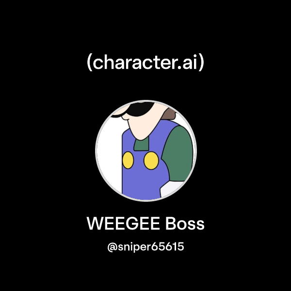 Chat with WEEGEE Boss | character.ai | Personalized AI for every moment of your day