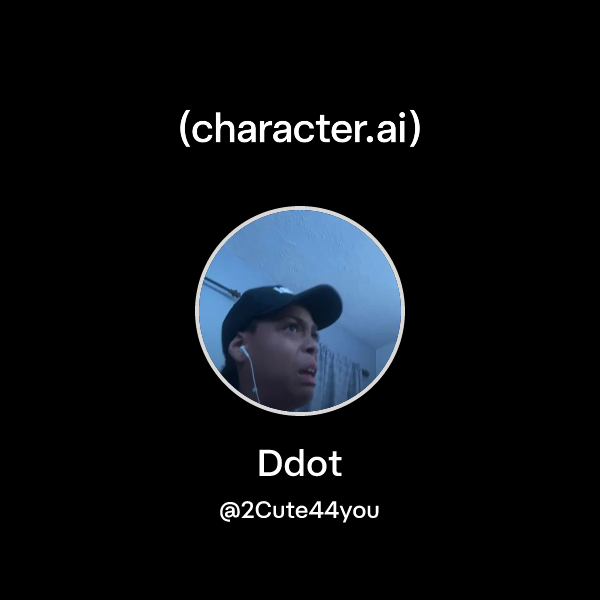 Chat with Ddot | character.ai | AI Chat, Reimagined–Your Words. Your World.