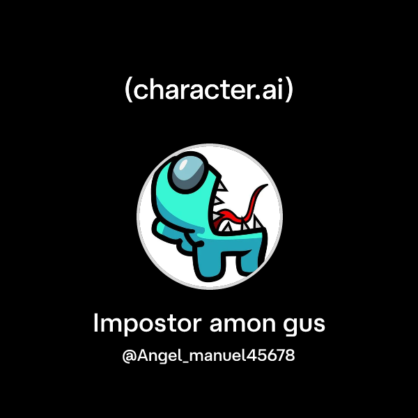 Chat with Impostor amon gus | character.ai | AI Chat, Reimagined–Your ...