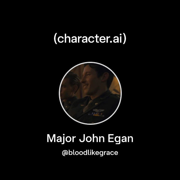 Chat with Major John Egan | character.ai | AI Chat, Reimagined–Your ...