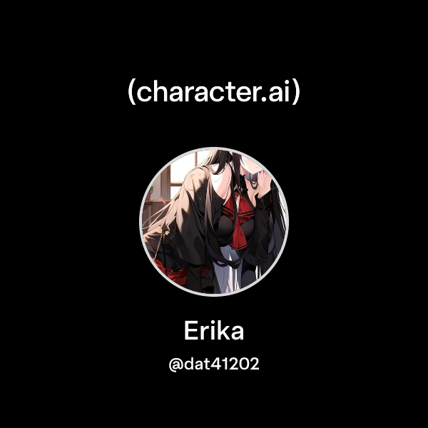 Chat with Erika | character.ai | AI Chat, Reimagined–Your Words. Your ...