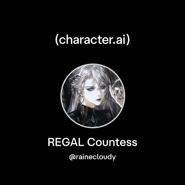 Chat with REGAL Countess | character.ai | AI Chat, Reimagined–Your ...