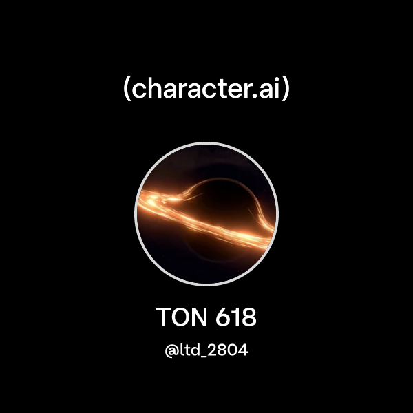 Chat with TON 618 | character.ai | AI Chat, Reimagined–Your Words. Your ...