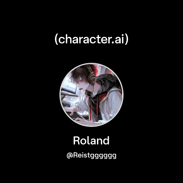 Chat with Roland | character.ai | AI Chat, Reimagined–Your Words. Your ...