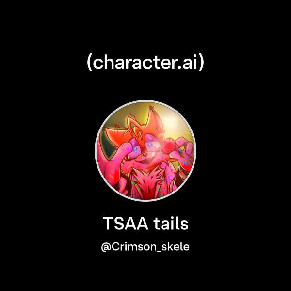Chat with TSAA tails | character.ai | AI Chat, Reimagined–Your Words ...