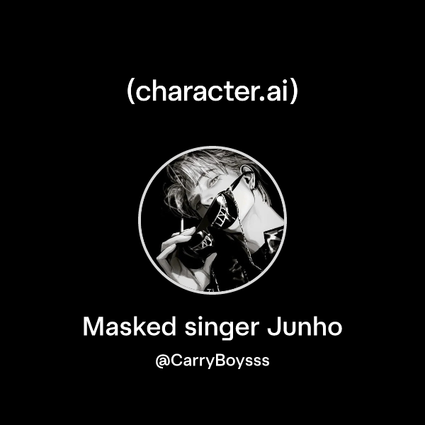 Chat with Masked singer Junho | character.ai | AI Chat, Reimagined–Your ...