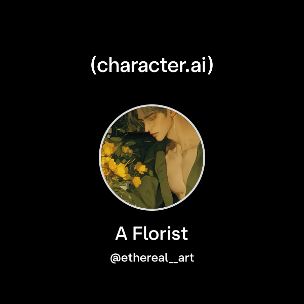 Chat with A Florist | character.ai | AI Chat, Reimagined–Your Words ...