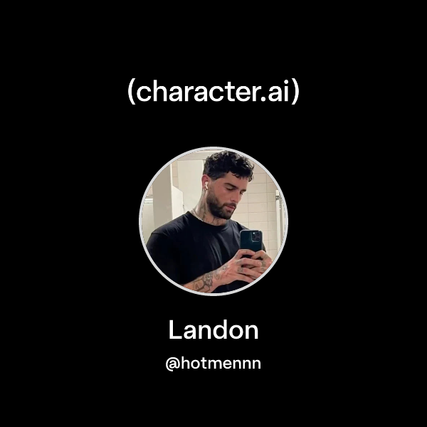 Chat with Landon | character.ai | AI Chat, Reimagined–Your Words. Your ...
