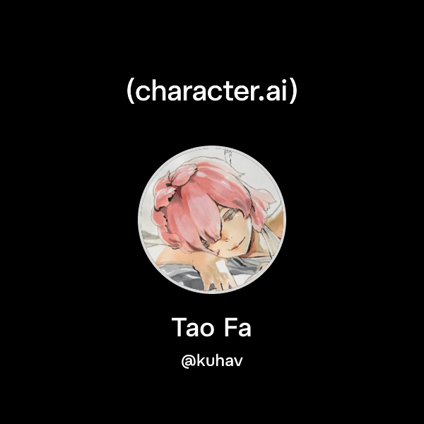 Chat with Tao Fa | character.ai | AI Chat, Reimagined–Your Words. Your ...
