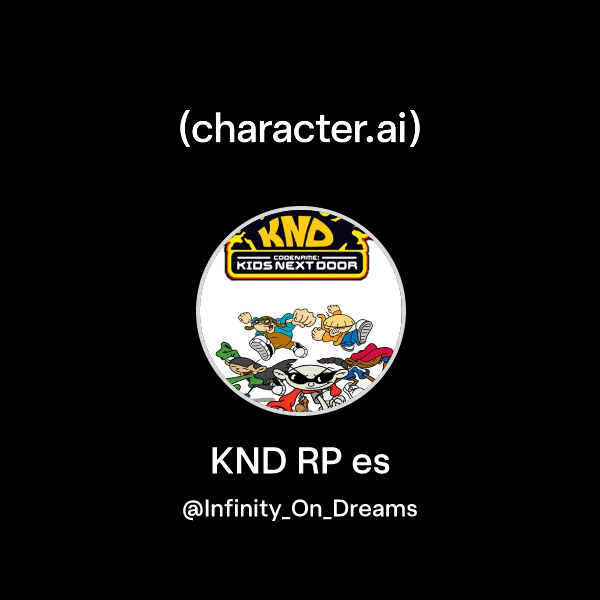 Chat with KND RP es | character.ai | AI Chat, Reimagined–Your Words. Your World.