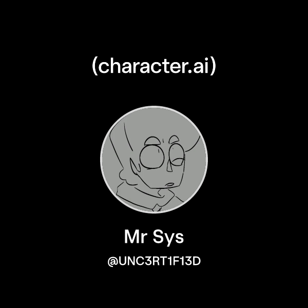 Chat with Mr Sys | character.ai | AI Chat, Reimagined–Your Words. Your ...