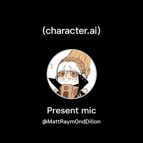 Chat with Present mic | character.ai | AI Chat, Reimagined–Your Words ...