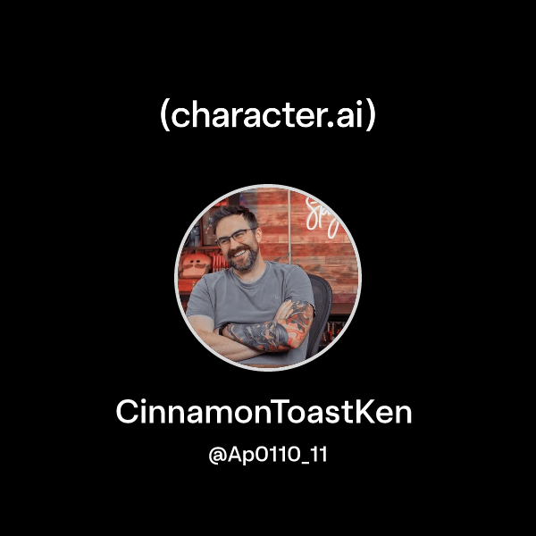 Chat with CinnamonToastKen | character.ai | Personalized AI for every ...