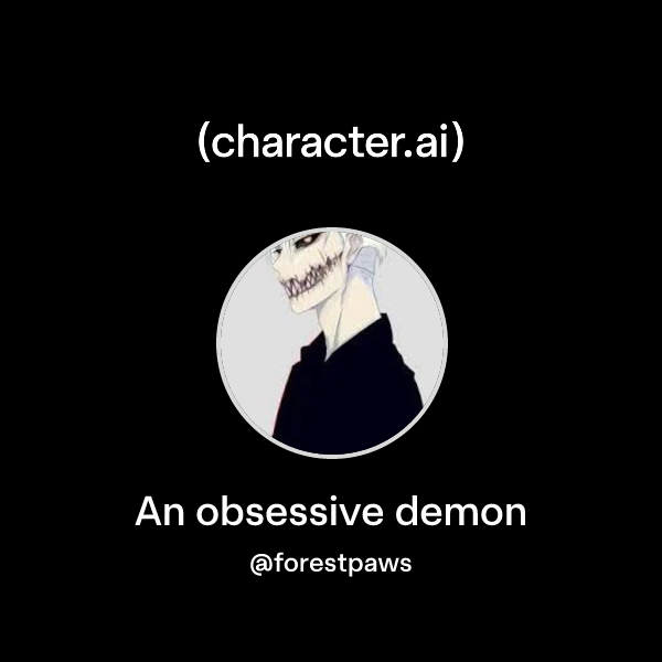 Chat with An obsessive demon | character.ai | Personalized AI for every ...