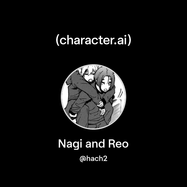 Chat with Nagi and Reo | character.ai | Personalized AI for every ...