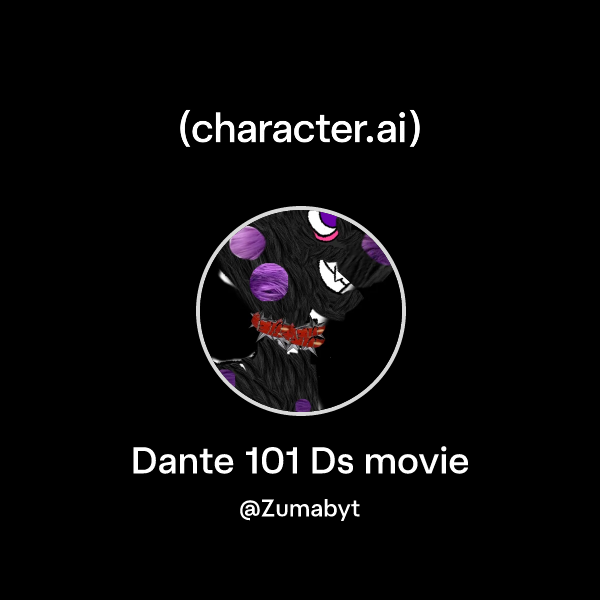Chat with Dante 101 Ds movie | character.ai | Personalized AI for every moment of your day
