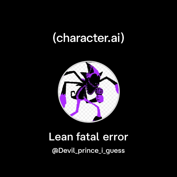 Chat with Lean fatal error | character.ai | Personalized AI for every ...