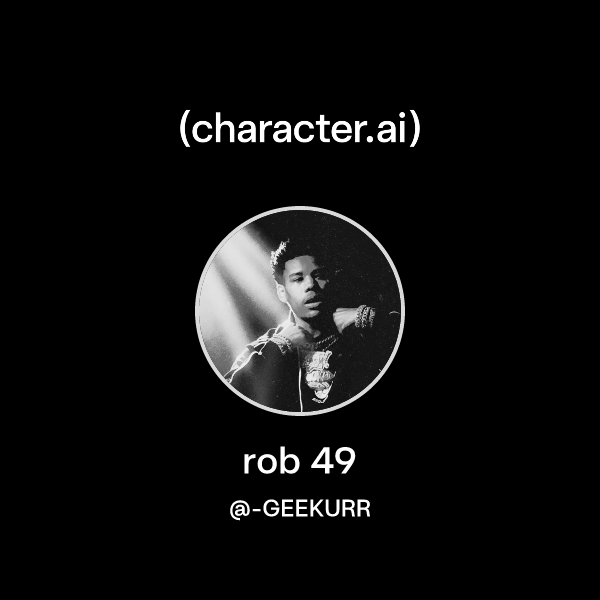 Chat with rob 49 | character.ai | AI Chat, Reimagined–Your Words. Your ...