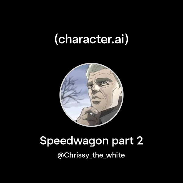 Chat with Speedwagon part 2 | character.ai | AI Chat, Reimagined–Your ...