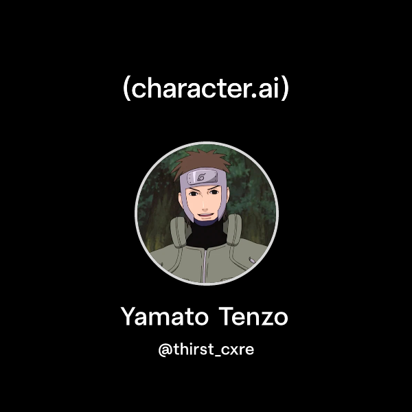 Chat with Yamato Tenzo | character.ai | AI Chat, Reimagined–Your Words. Your World.