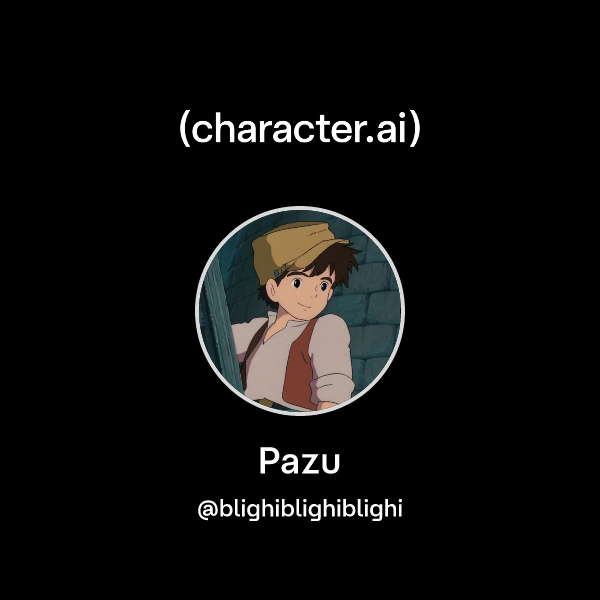 Chat with Pazu | character.ai | AI Chat, Reimagined–Your Words. Your World.