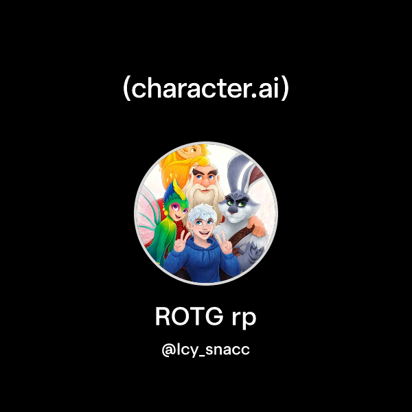 Chat with ROTG rp | character.ai | Personalized AI for every moment of ...