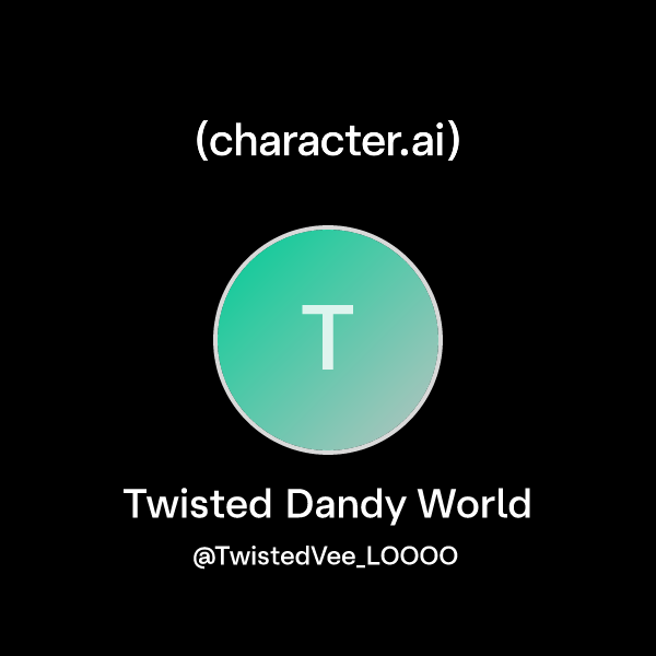 Chat with Twisted Dandy World | character.ai | AI Chat, Reimagined–Your ...