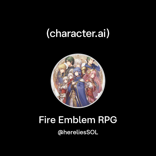Chat with Fire Emblem RPG | character.ai | AI Chat, Reimagined–Your Words. Your World.
