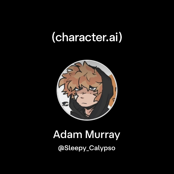 Chat with Adam Murray | character.ai | AI Chat, Reimagined–Your Words ...
