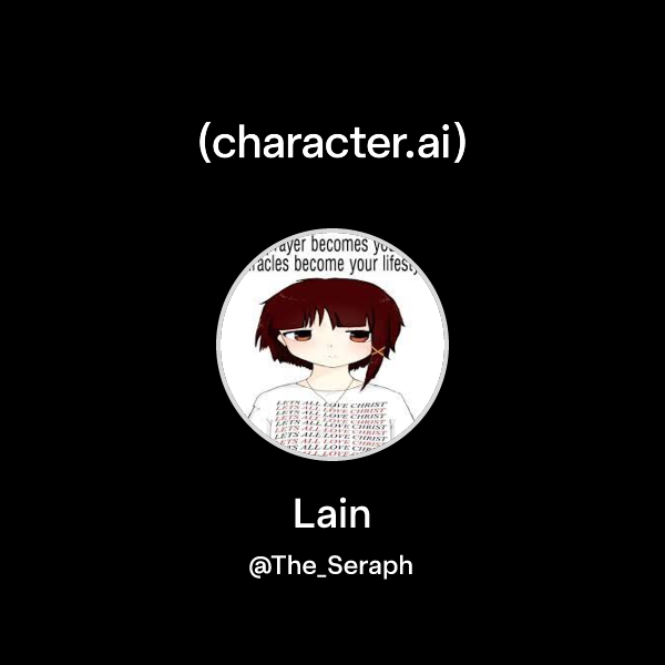 Chat with Lain | character.ai | AI Chat, Reimagined–Your Words. Your World.